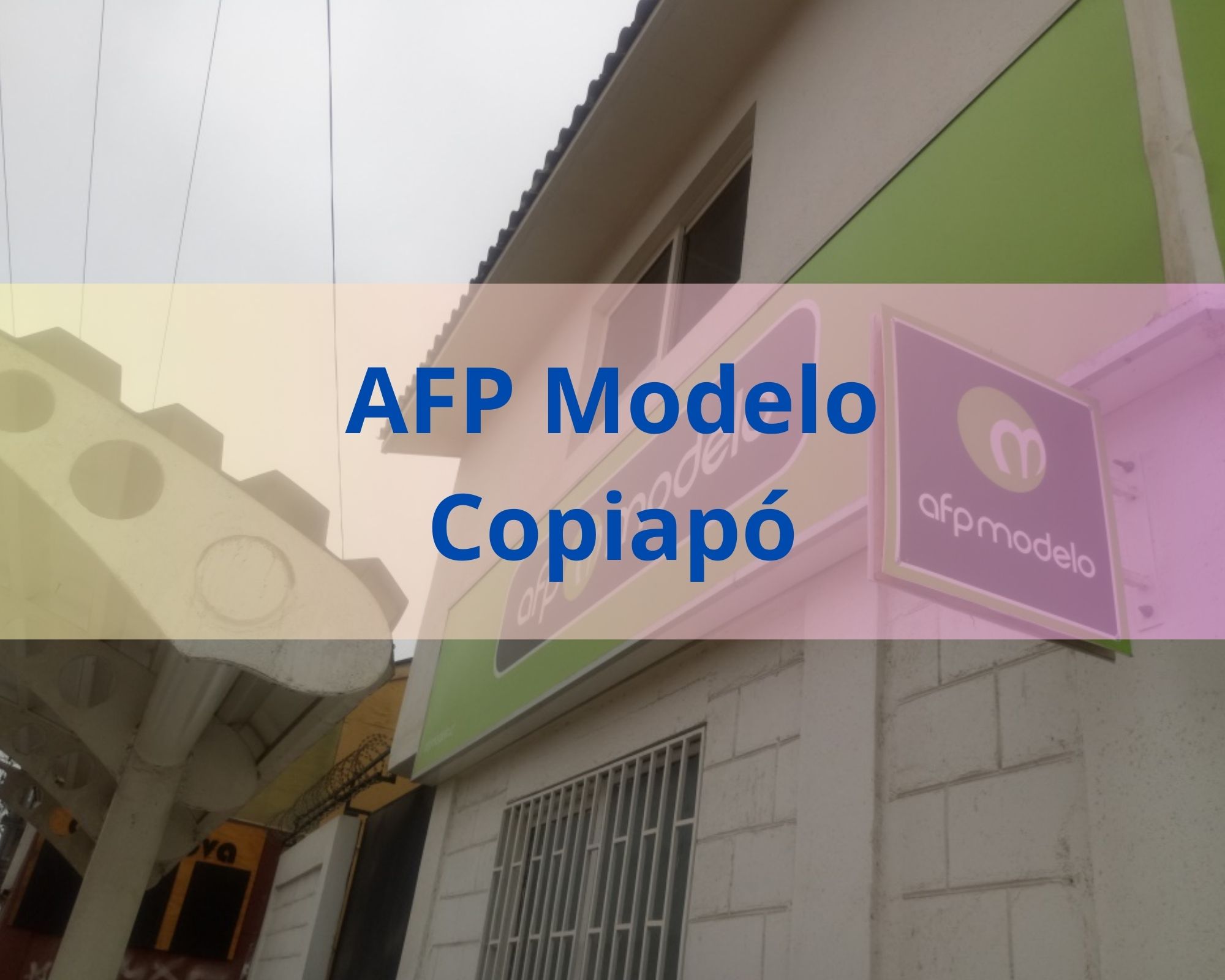 AFP Modelo《 Sucursales en Copiapó 》 2024 ️ AFP Modelo《 Sucursales en Copiapó 》 2024 ️
