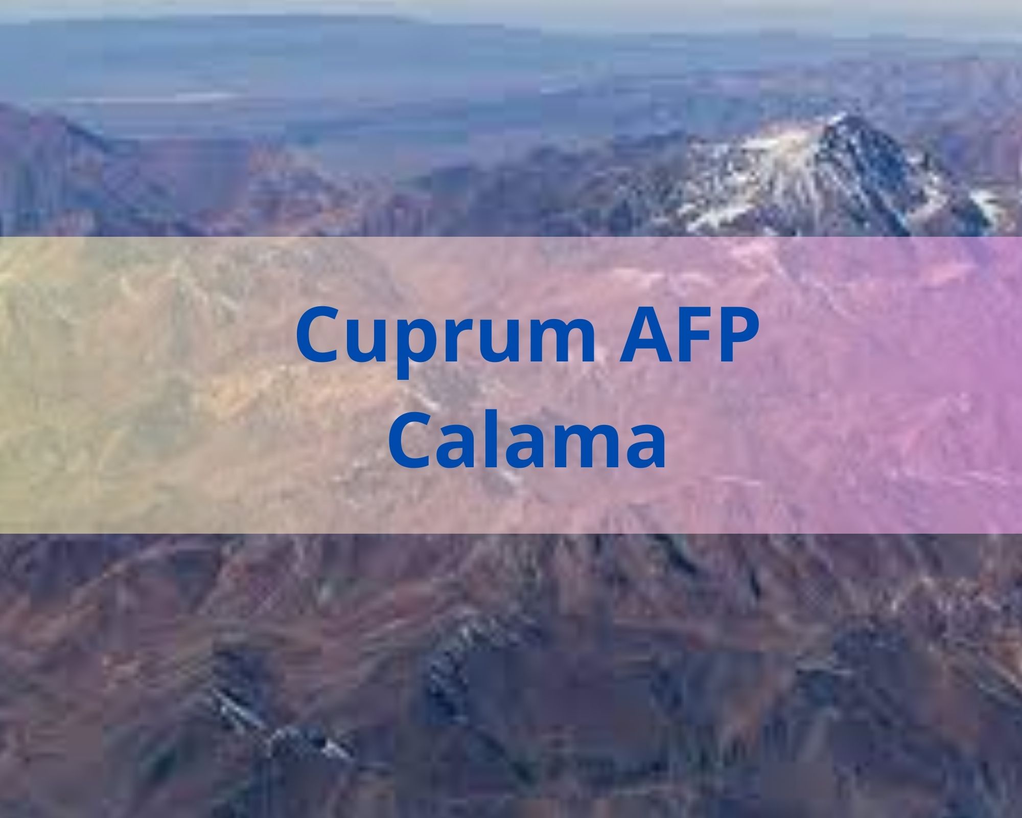 Cuprum AFP《 Sucursales en Calama 》 2025 ️